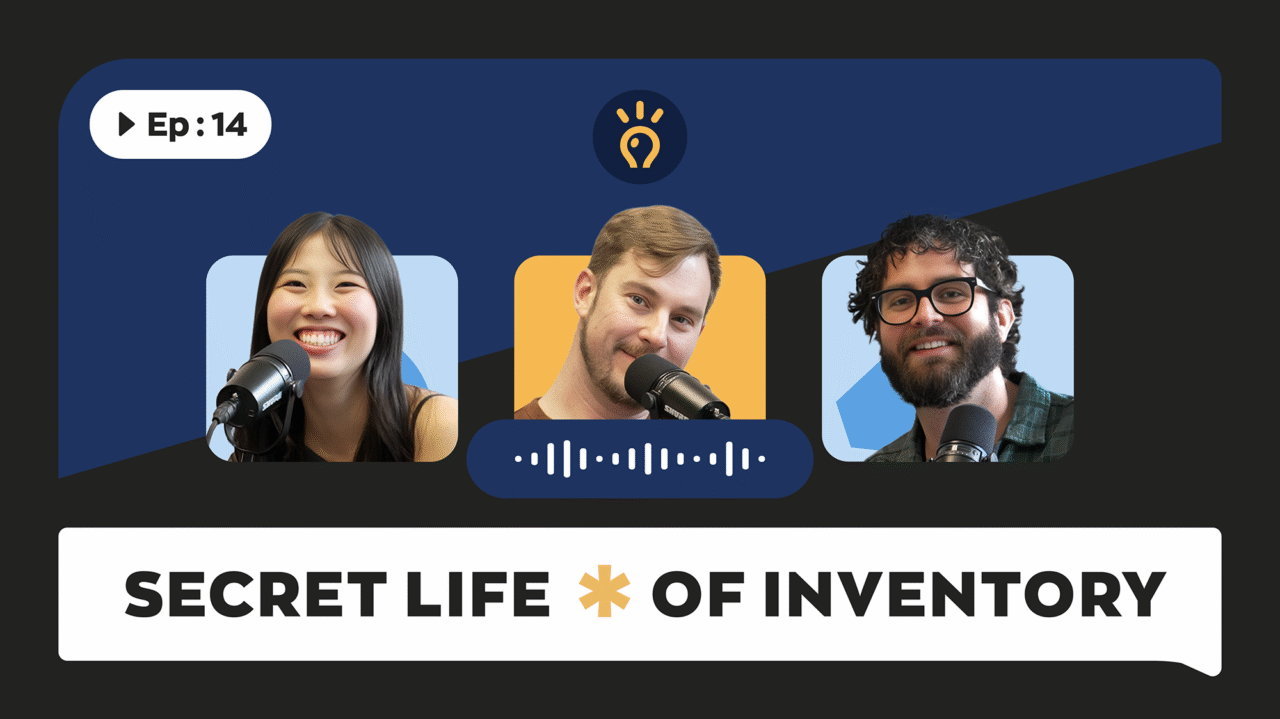 Secret Life of Inventory - Episode #14 - Inside Product Development, Manufacturing & Launch